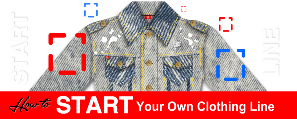 How To Start A Clothing Line From Scratch, Start My Own Clothing Line ...